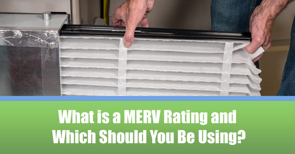 What is a MERV Rating and Which Should You Be Using? - Comfort World ...
